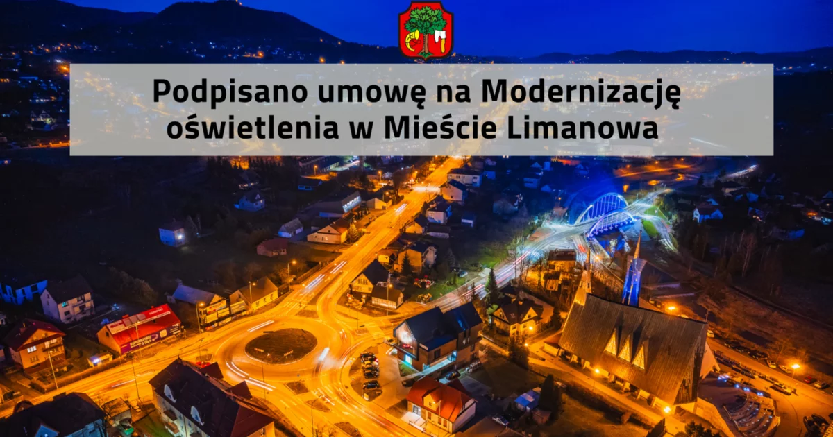 Limanowa: Umowa na modernizację oświetlenia podpisana - Limanowa.in