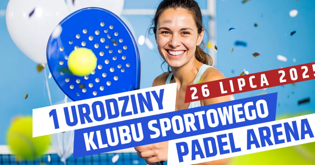 Pierwsze urodziny Klubu Sportowego Padel Arena - Limanowa.in