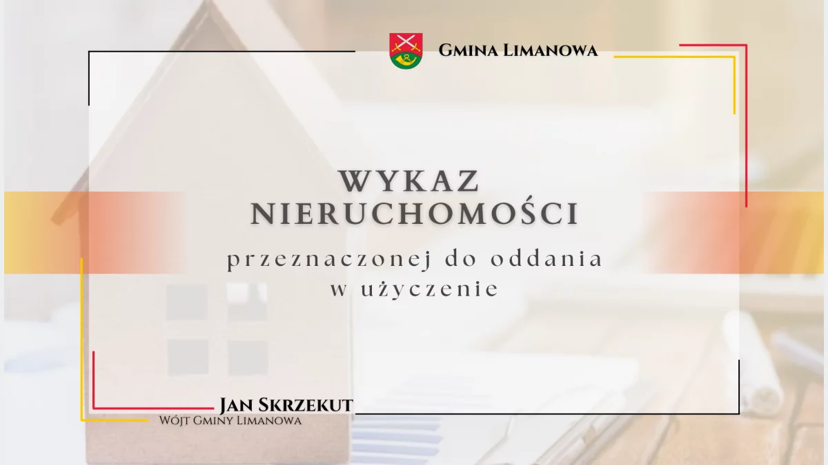 Wykaz nieruchomości przeznaczonej do oddania w użyczenie - Pisarzowa ...